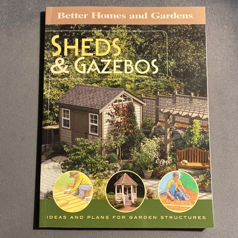 Sheds and Gazebos by Better Homes and Gardens Editors, Paperback ...