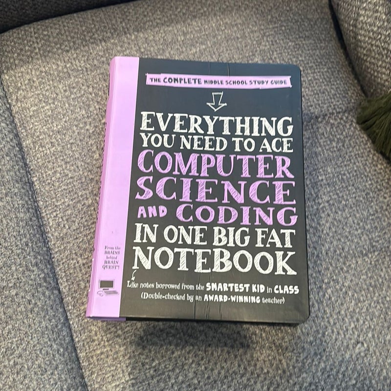 Everything You Need to Ace Computer Science and Coding in One Big Fat Notebook by Grant Smith