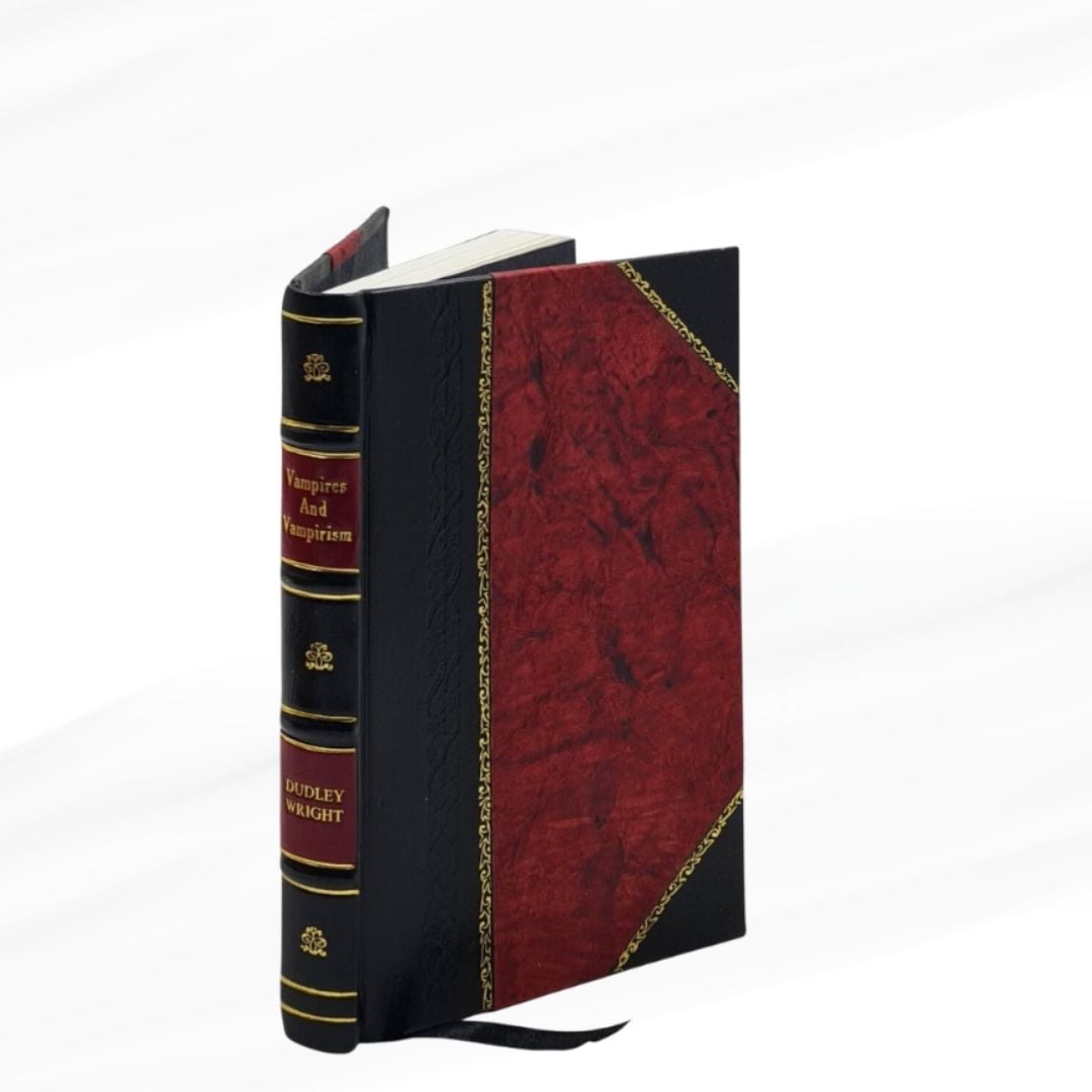 Vampires And Vampirism 1914 By Dudley Wright Leather-Bound Edition by ...