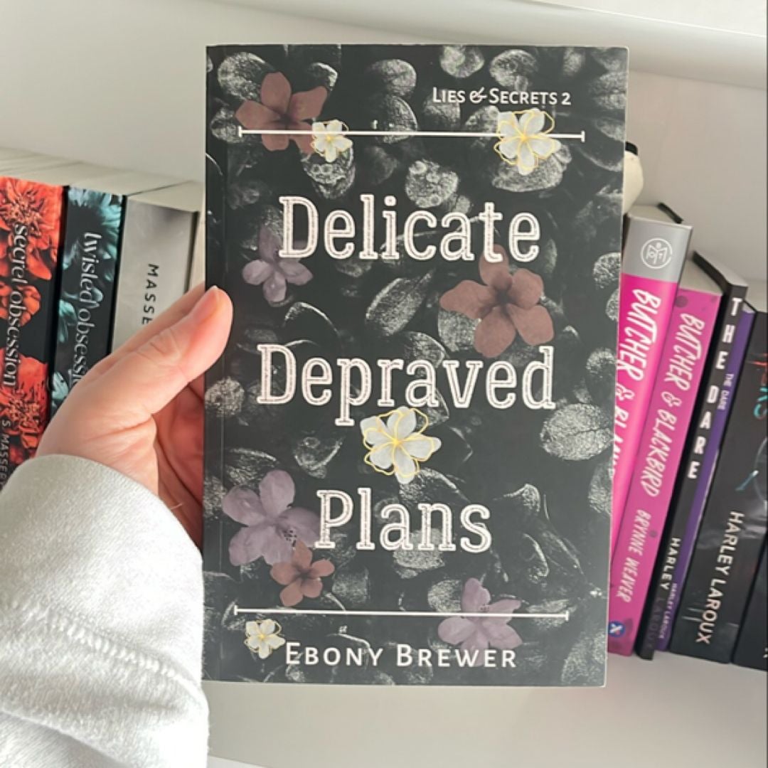 Delicate Depraved Plans by Ebony Brewer