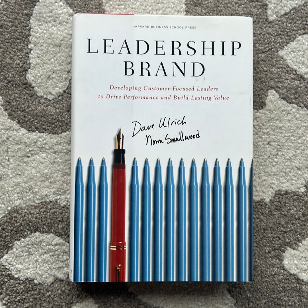 Leadership Brand by Dave Ulrich, Norm Smallwood