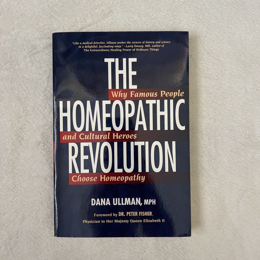 The Homeopathic Revolution by Dana Ullman, Peter Fisher