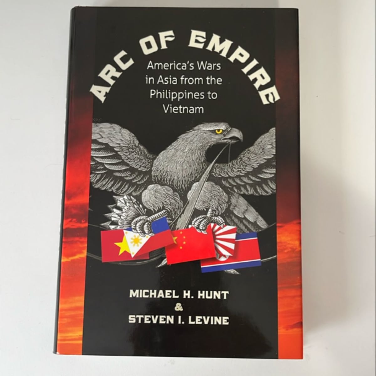 Arc of Empire by Michael H. Hunt, Steven Levine