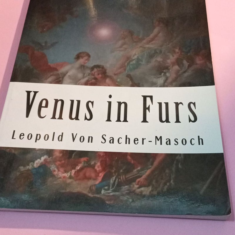 Venus in Furs by Leopold von Sacher-Masoch; Joachim Neugroschel (Translator); Larry Wolff ...