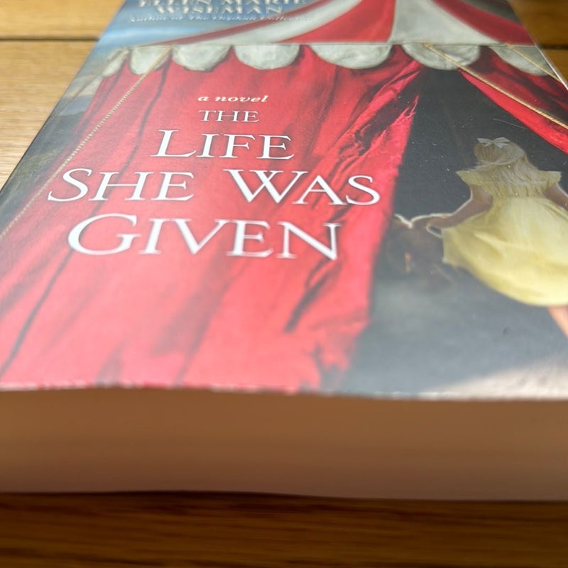 Life She Was Given The by Ellen Marie Wiseman