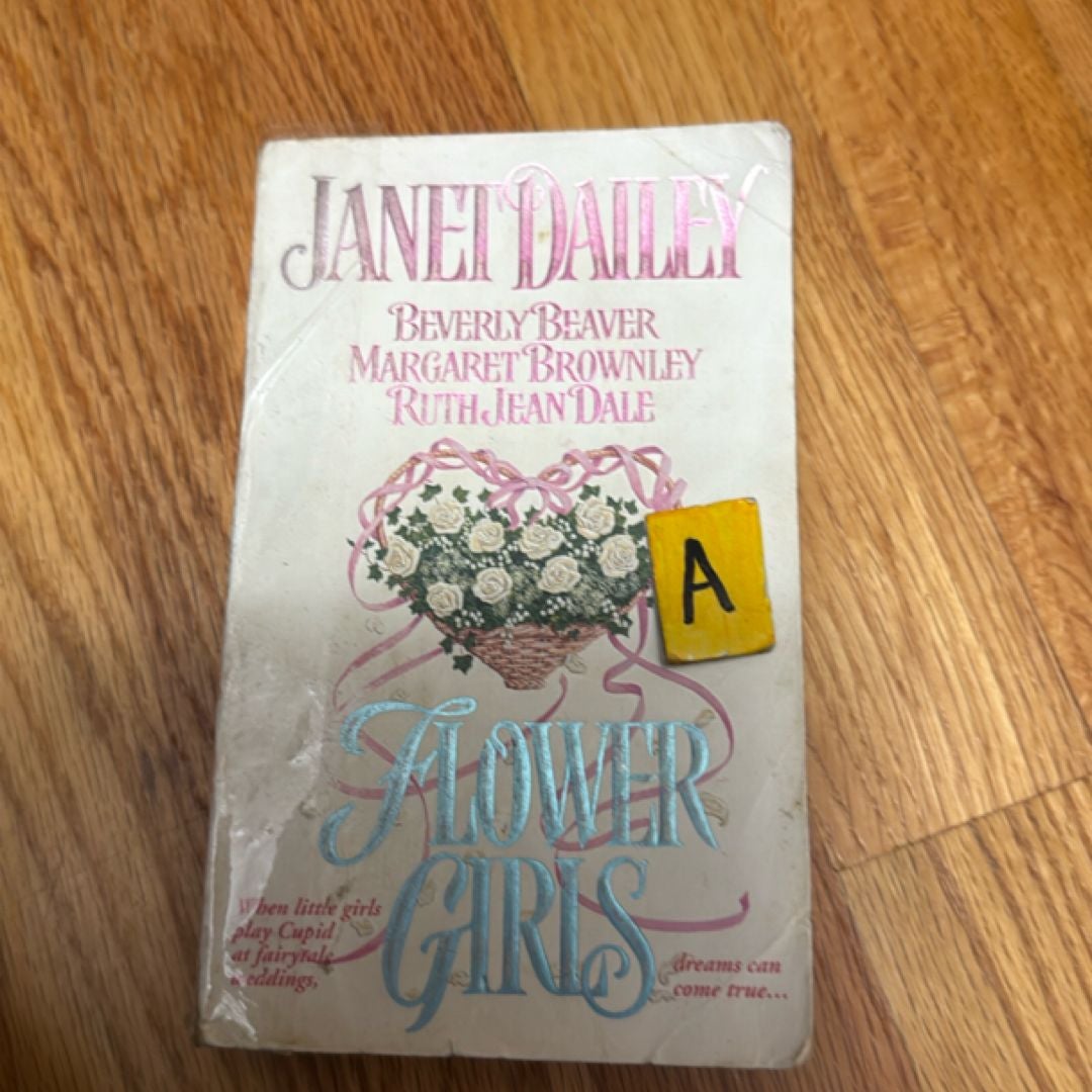 Flower Girls by Janet Daily, Beverly Beaver, Margaret Brownley, Ruth ...