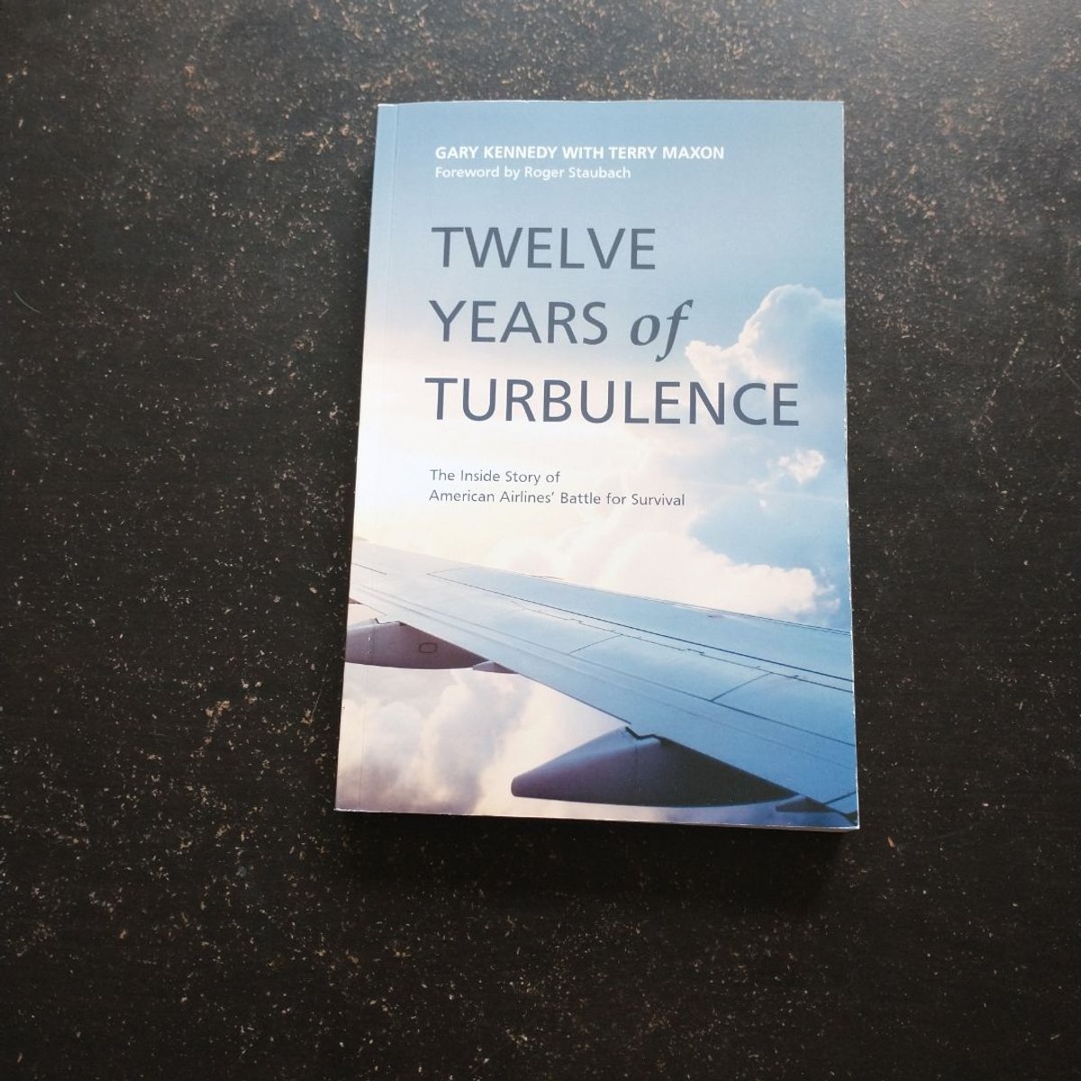 Twelve Years of Turbulence by Gary Kennedy, Terry Maxon, Roger Staubach