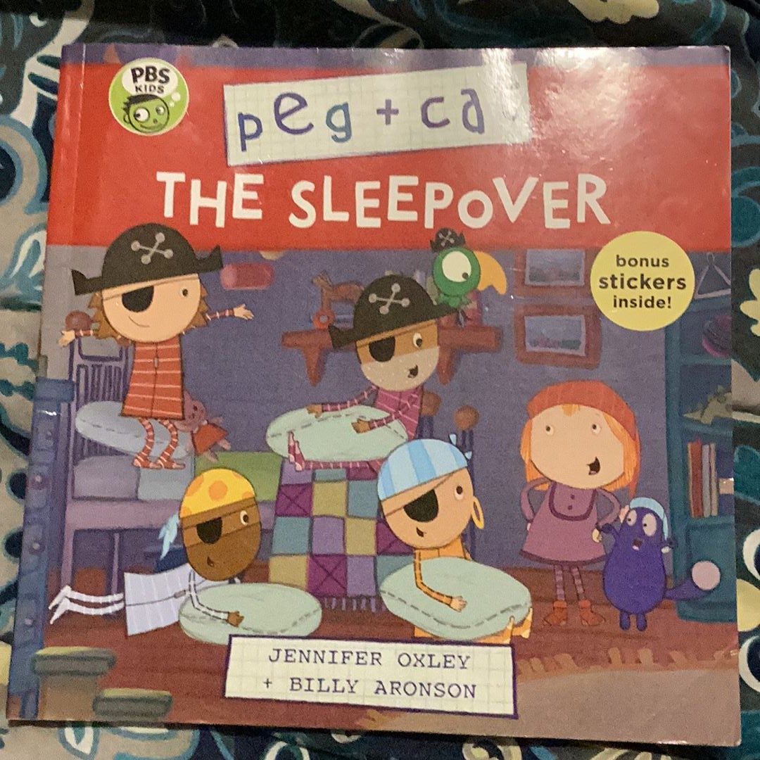 Peg + Cat: the Sleepover by Jennifer Oxley, Billy Aronson