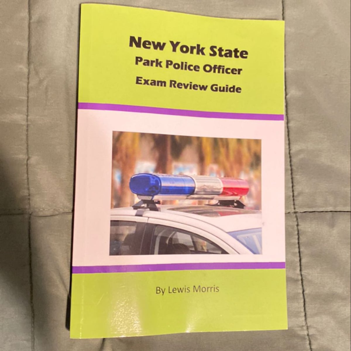 New York State Park Police Officer Exam Review Guide by Lewis Morris