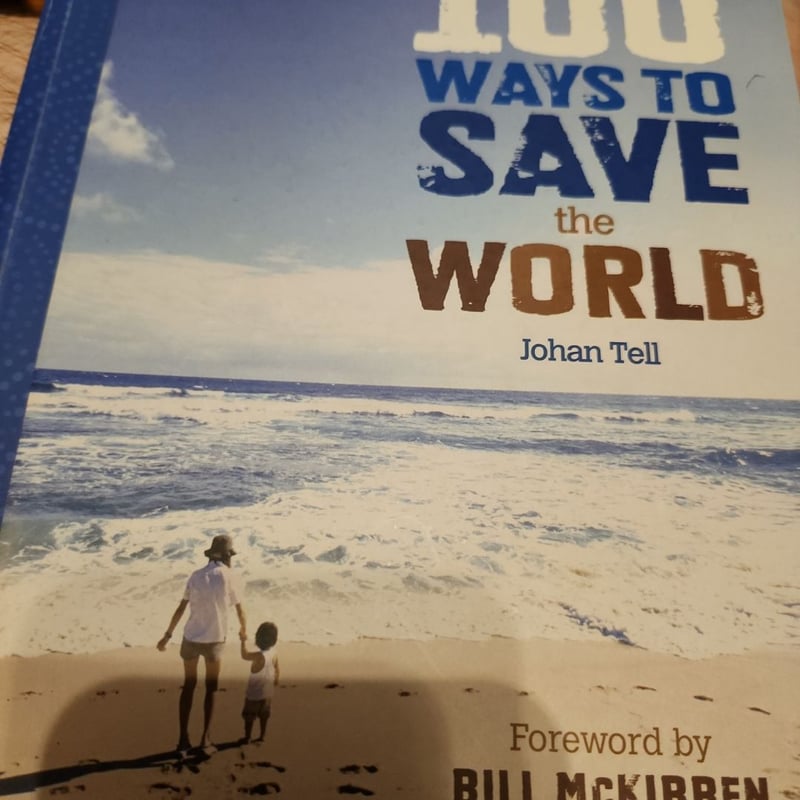 100 Ways to Save the World by Johan Tell, Bill McKibben