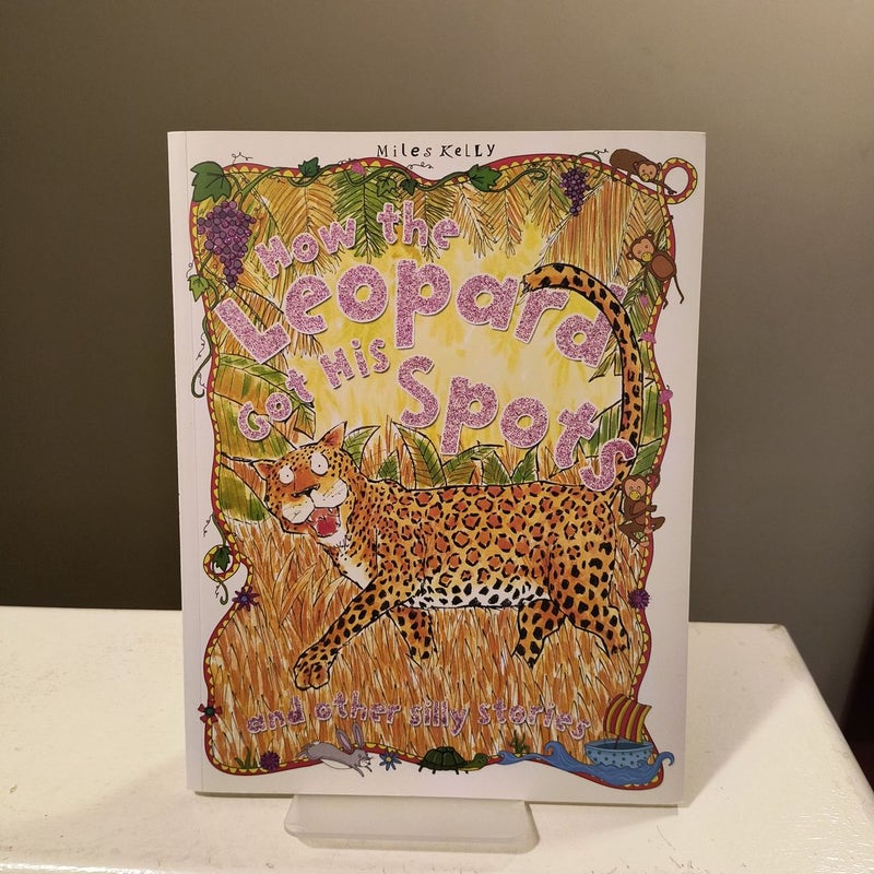 How the Leopard Got His Spots by Victoria Parker