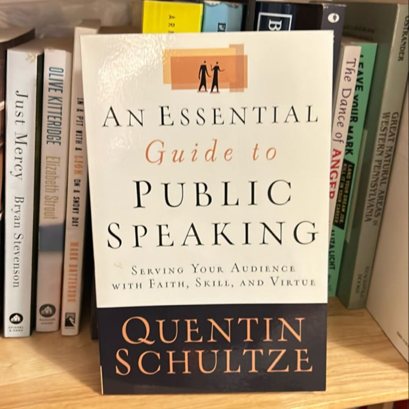 An Essential Guide to Public Speaking by Quentin J. Schultze