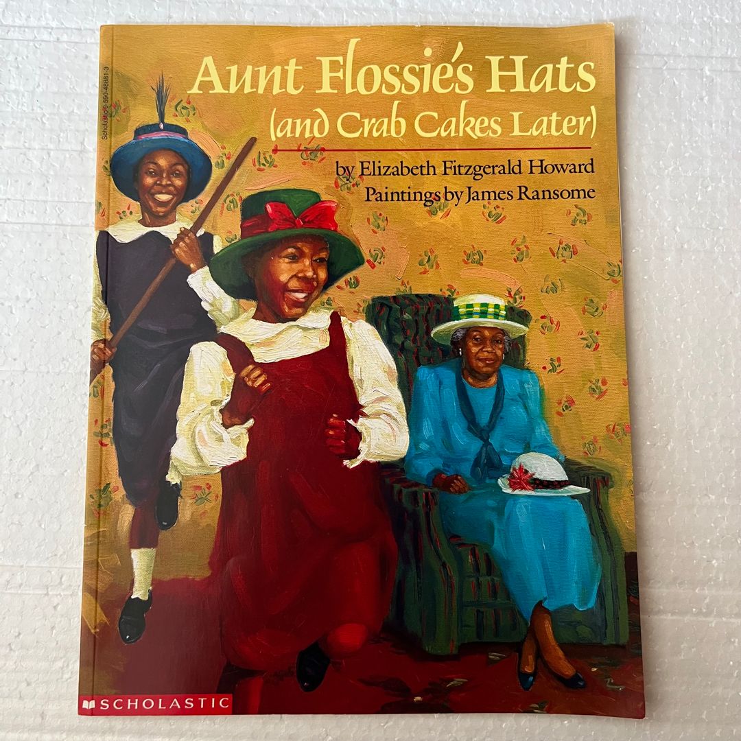 Aunt Flossie's Hats (and Crab Cakes Later) by Elizabeth Fitzgerald Howard