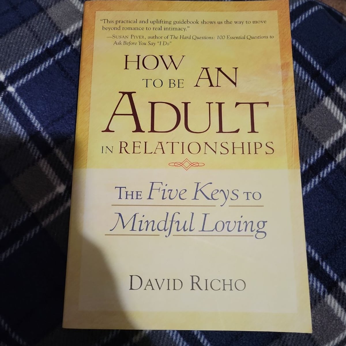 How to Be an Adult in Relationships by David Richo