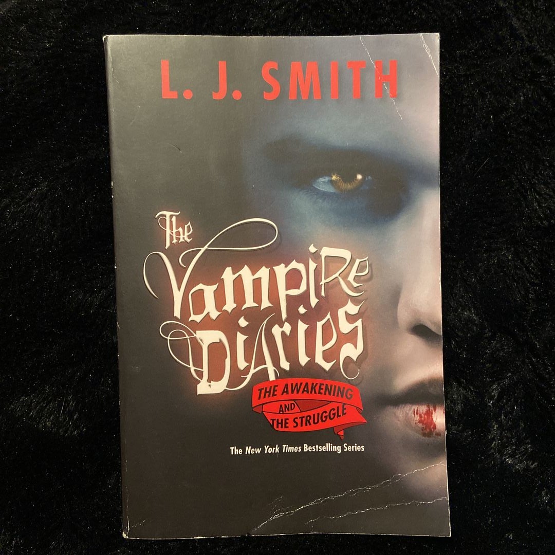 The Vampire Diaries: the Awakening and the Struggle by L. J. Smith ...