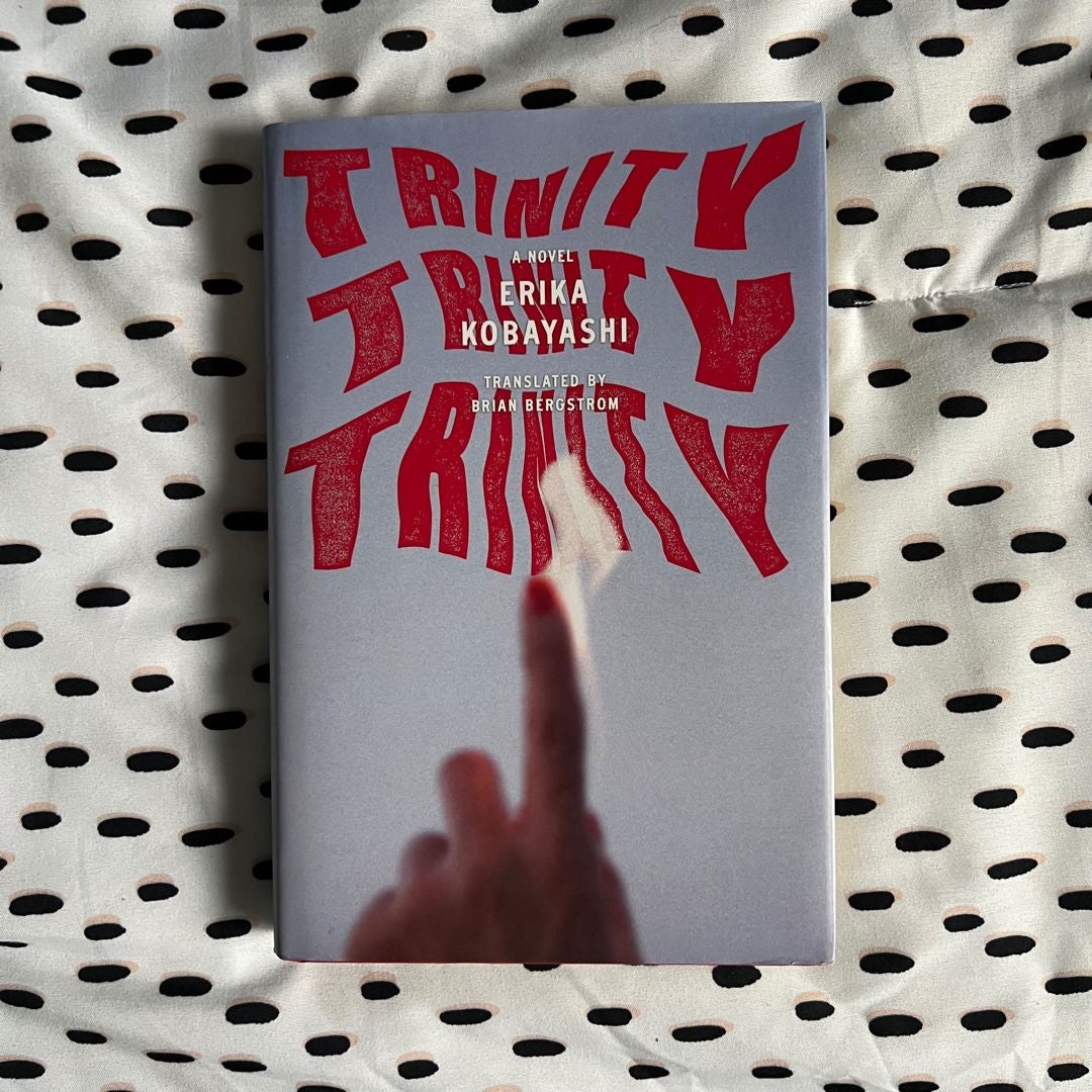 Trinity, Trinity, Trinity by Erika Kobayashi, Brian Bergstrom