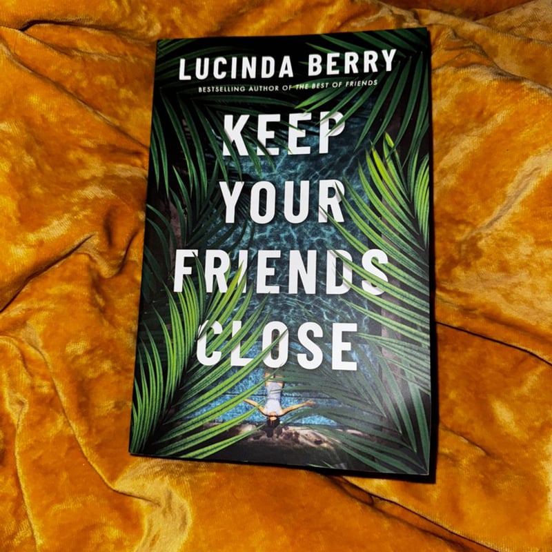 Keep Your Friends Close by Lucinda Berry, Paperback | Pangobooks