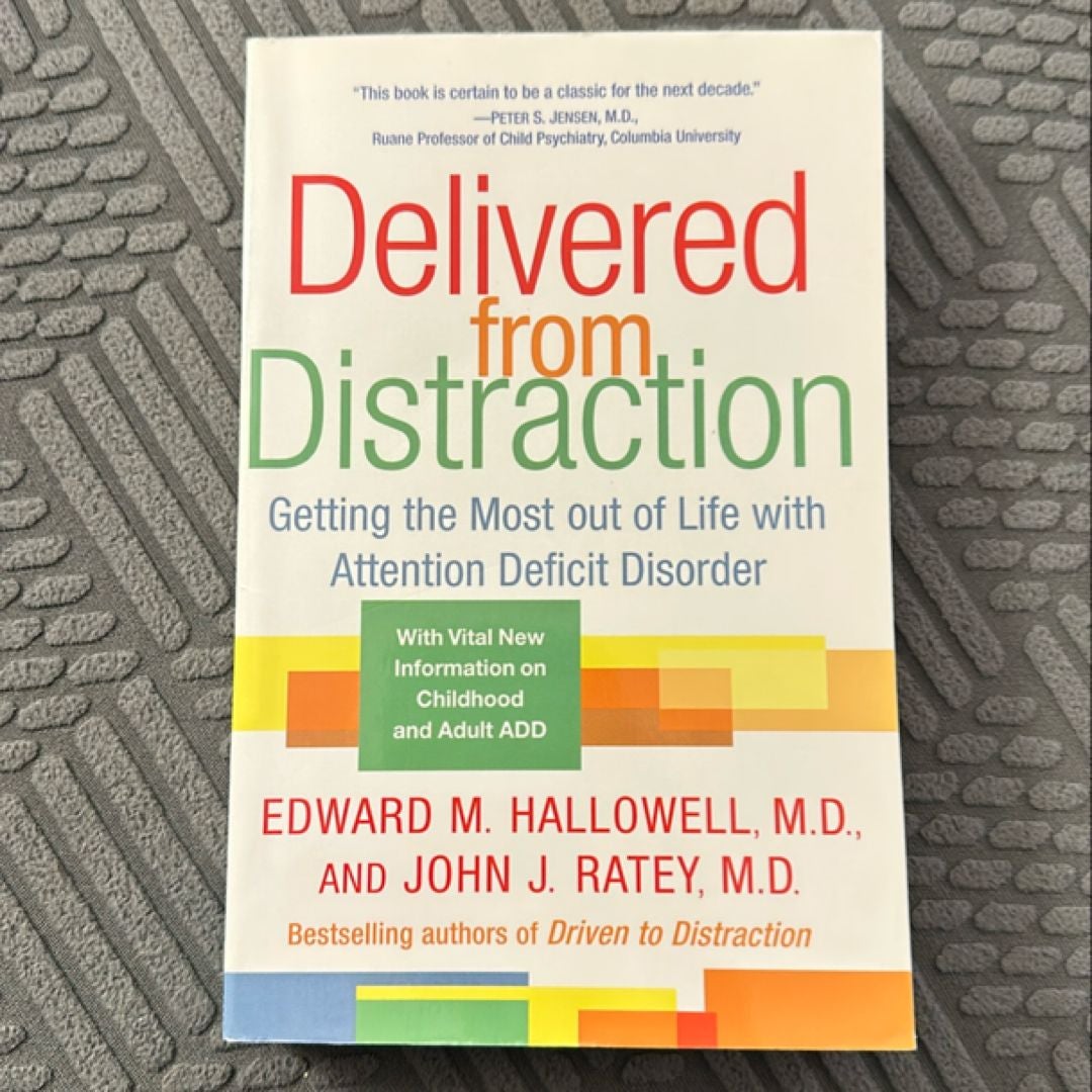 Delivered from Distraction by Edward M. Hallowell, John J. Ratey