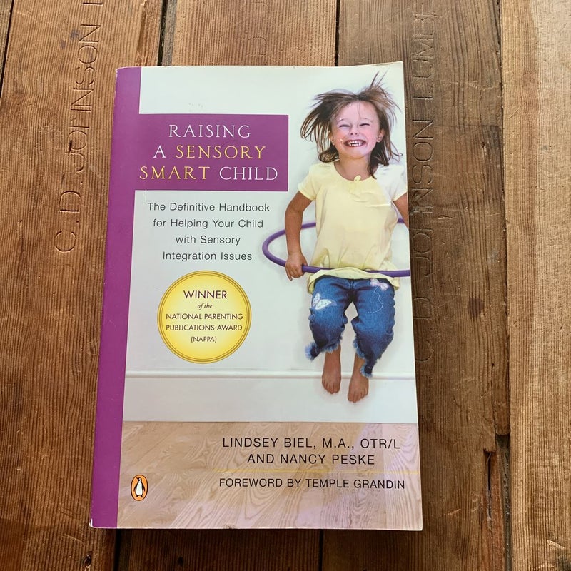 Raising a Sensory Smart Child by Lindsey Biel, Nancy Peske, Temple Grandin