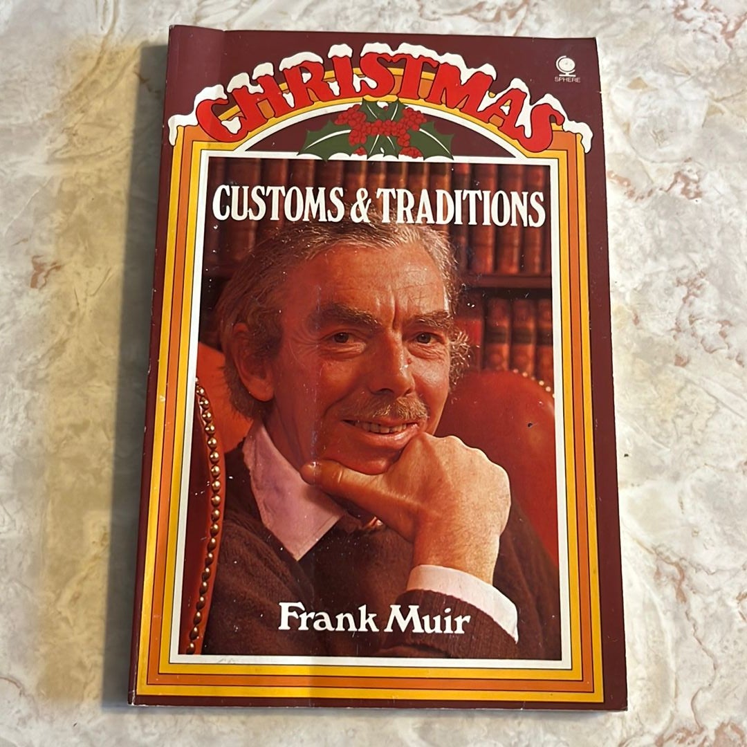 Christmas Customs and Traditions by Frank Muir