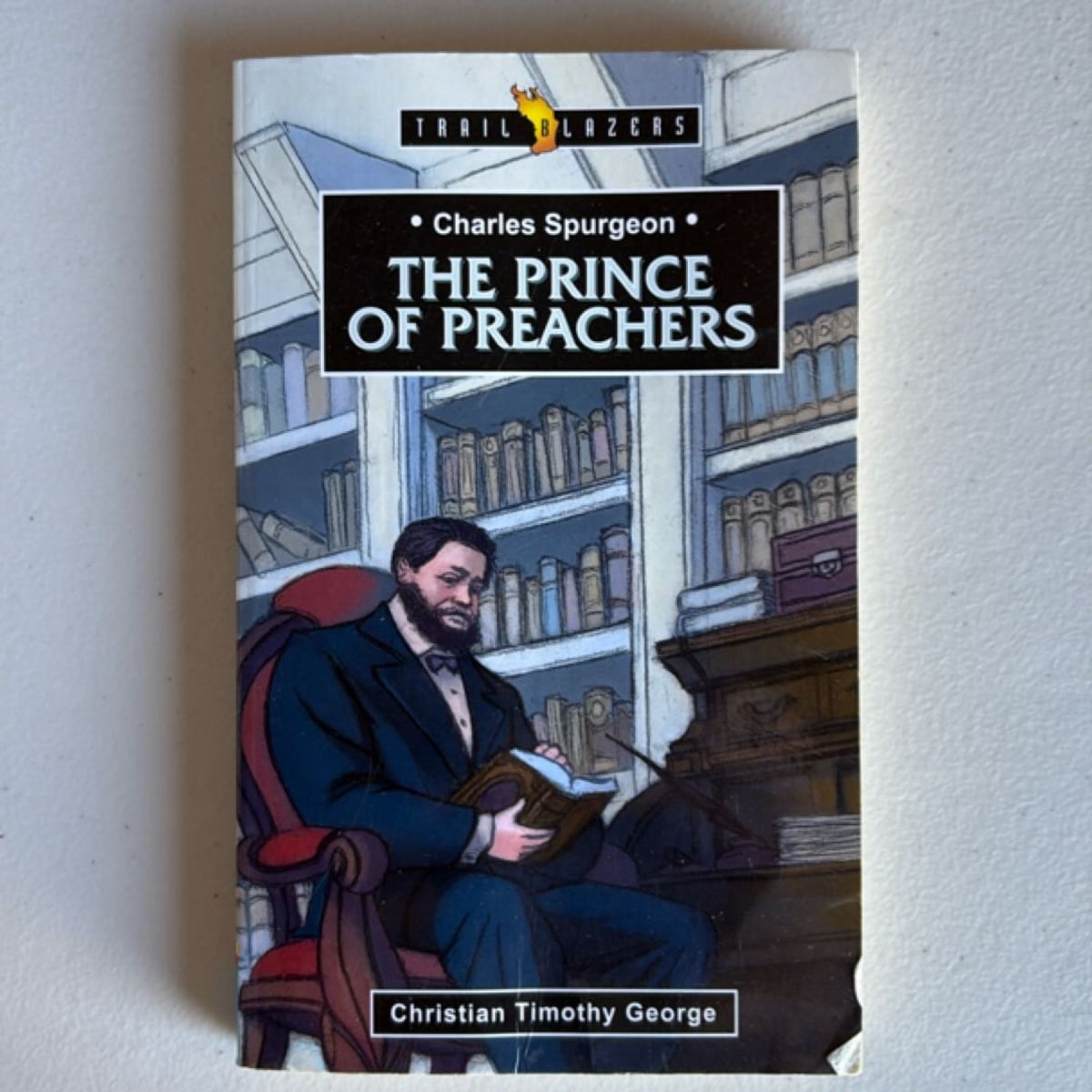Charles Spurgeon: Prince of Preachers by Christian George