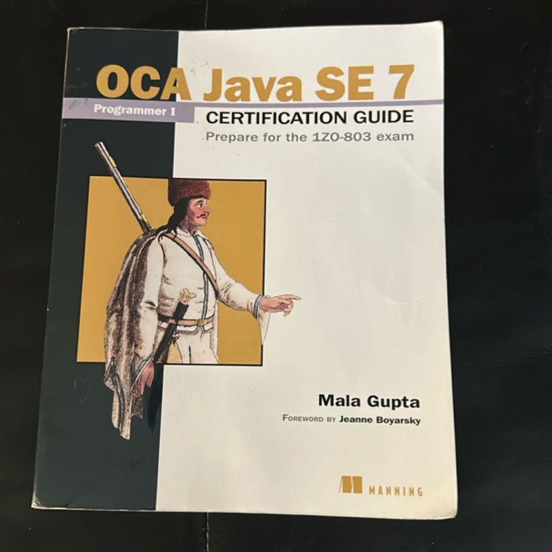 OCA Java SE 7 Programmer I Certification Guide by Mala Gupta