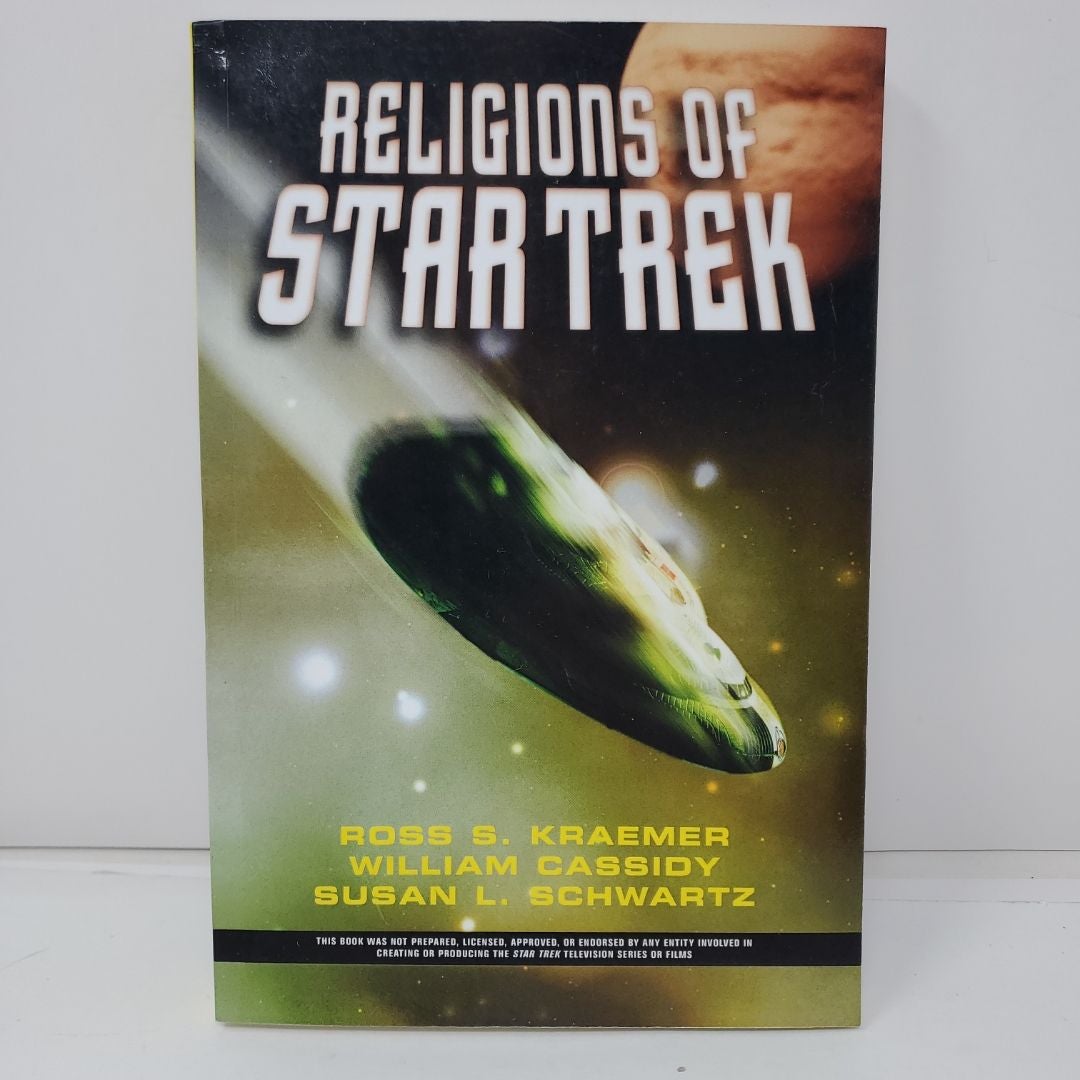 The Religions of Star Trek by Ross Kraemer, William Cassidy, Susan L ...