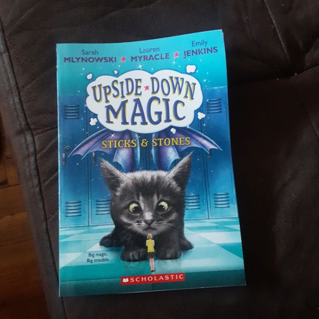 Upside down magic sticks and stones by SARAH MLYNOWSKI LAUREN MYRACLE ...