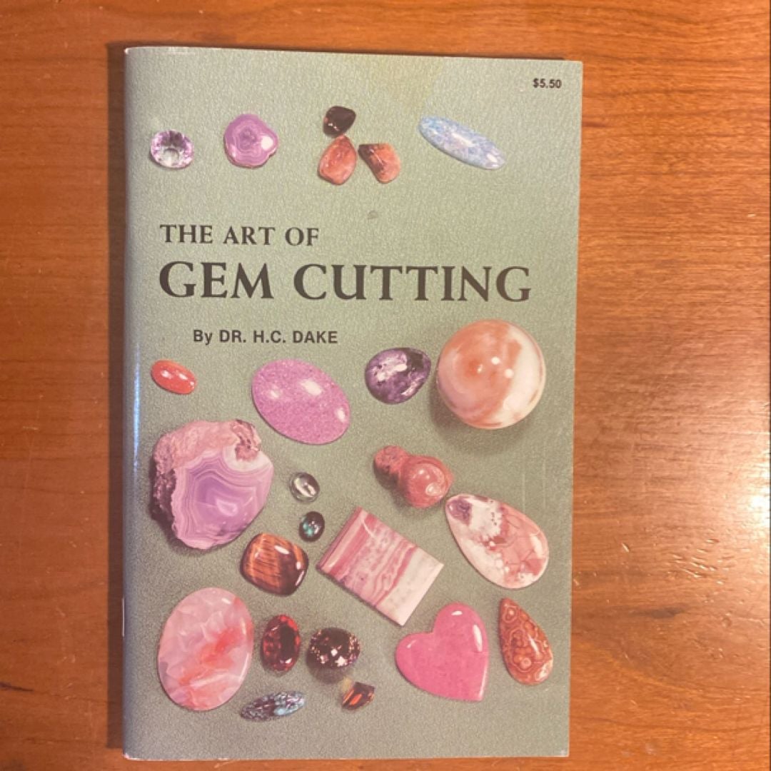 The Art of Gem Cutting by H. C. Dake