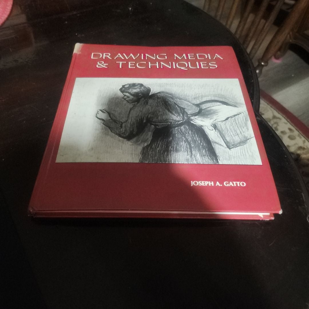 Drawing Media and Techniques by Joseph A. Gatto