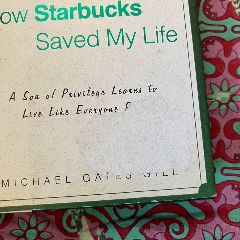 How Starbucks Saved My Life by Michael Gates Gill, Hardcover | Pangobooks