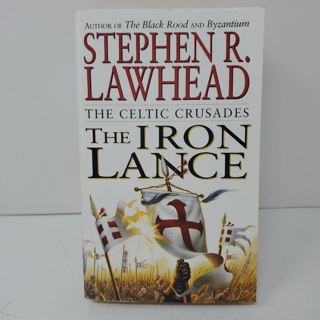 The Iron Lance by Stephen R. Lawhead