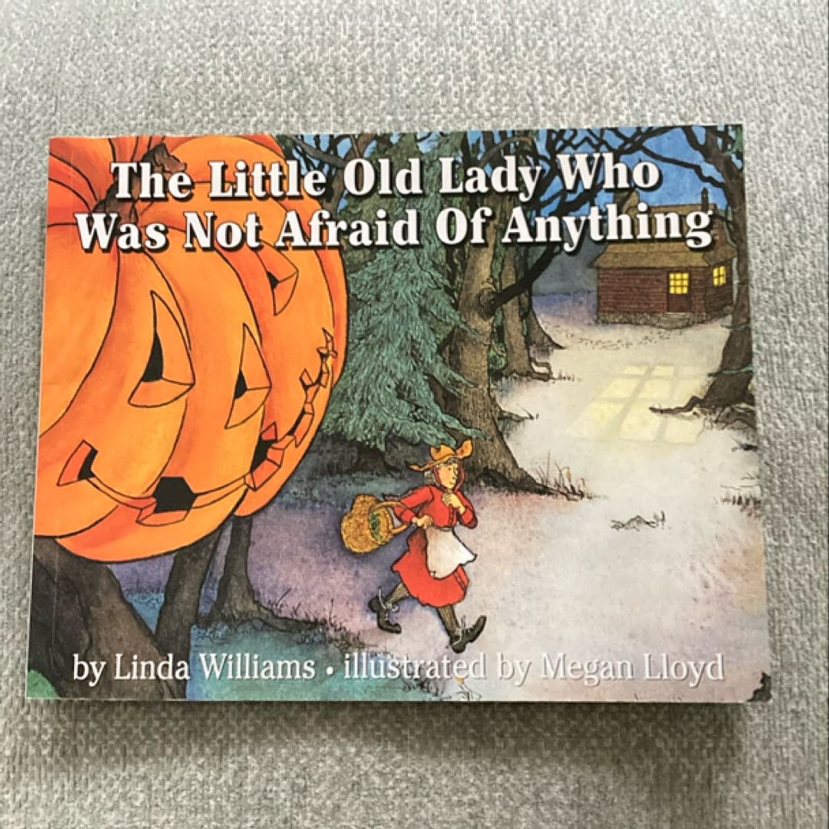 The Little Old Lady Who Was Not Afraid of Anything by Linda Williams