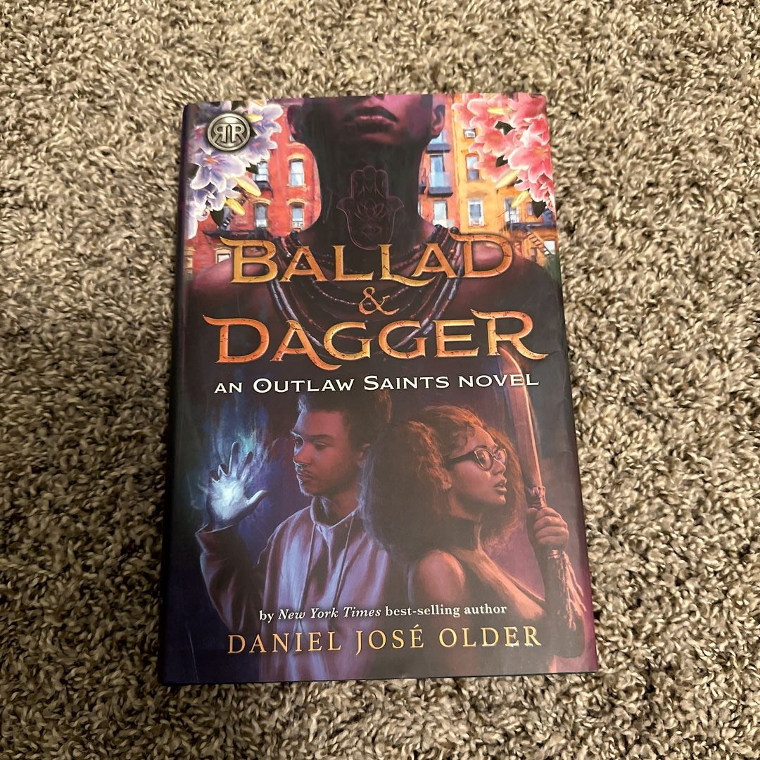Ballad and Dagger (an Outlaw Saints Novel) by Daniel José Older