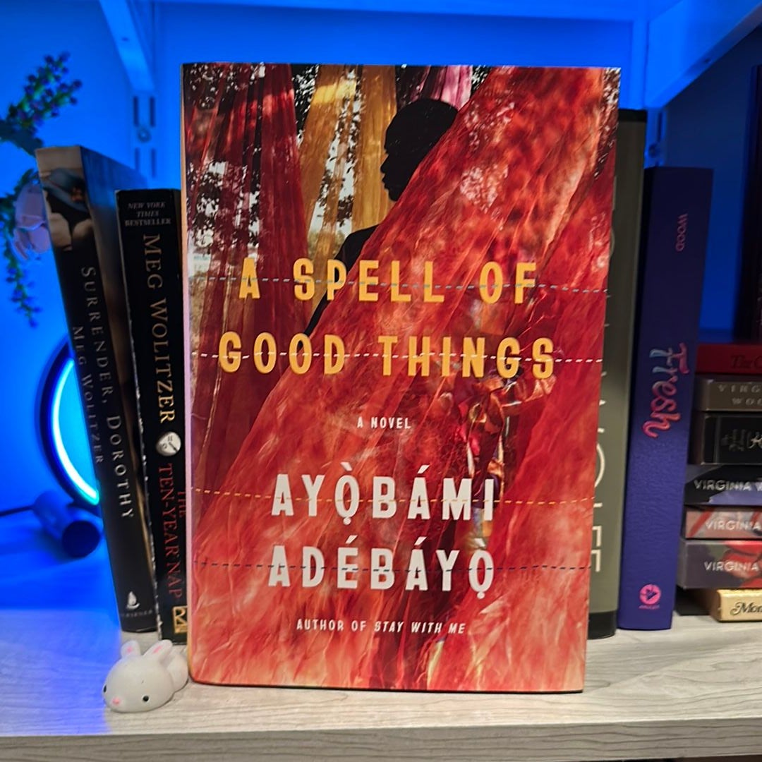 A Spell of Good Things by Ayobami Adebayo, Hardcover | Pangobooks