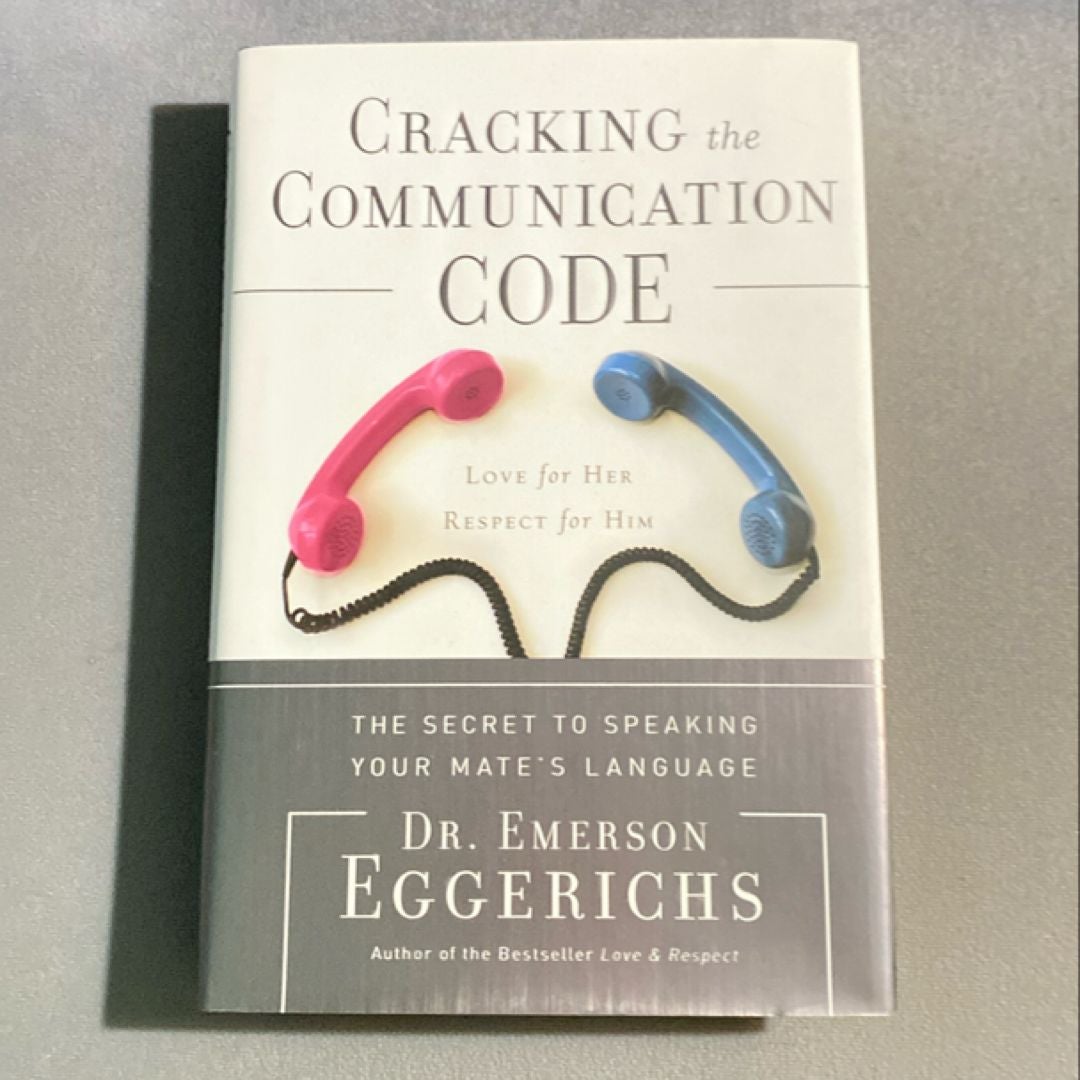 Cracking the Communication Code by Emerson Eggerichs