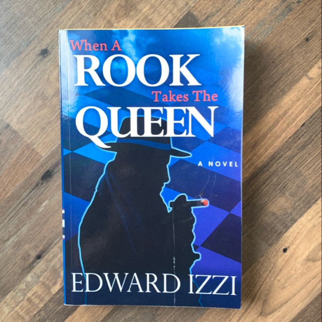 When a Rook Takes the Queen by Edward Izzi