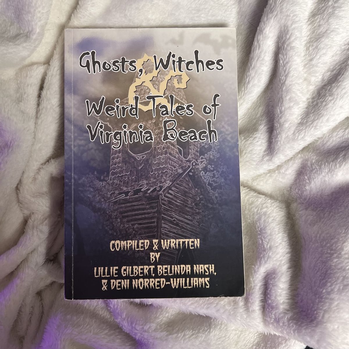 Ghosts, Witches and Weird Tales of Virginia Beach by Lillie Gilbert ...