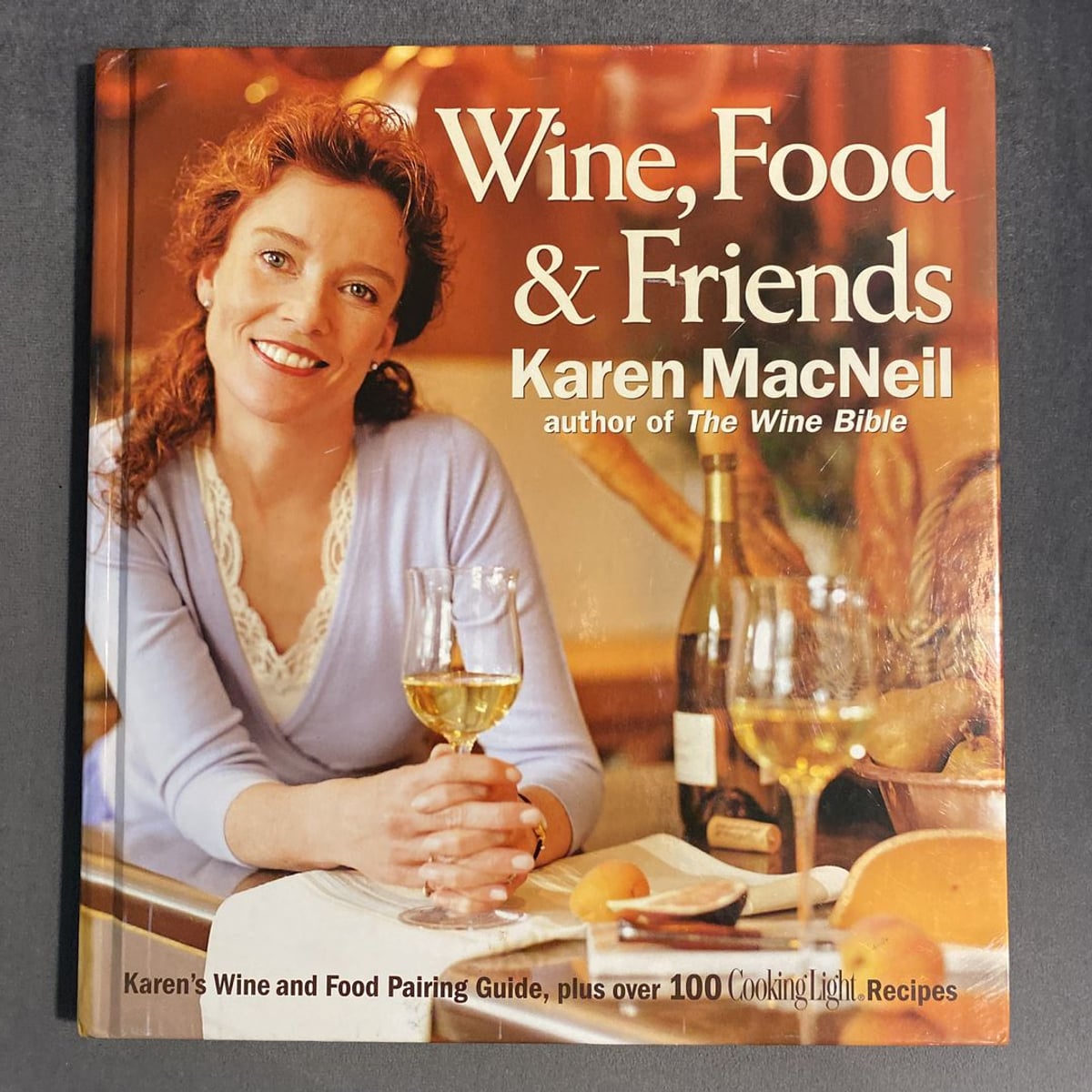 Wine, Food and Friends by Karen MacNeil, Hardcover | Pangobooks