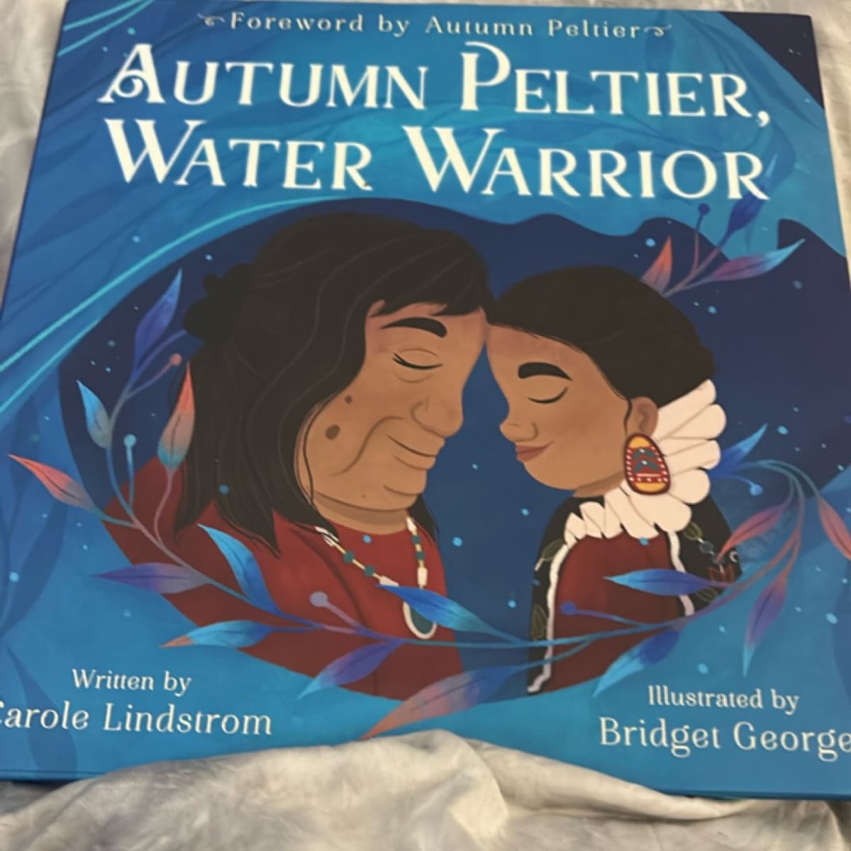 Autumn Peltier, Water Warrior by Autumn Peltier, Carole Lindstrom