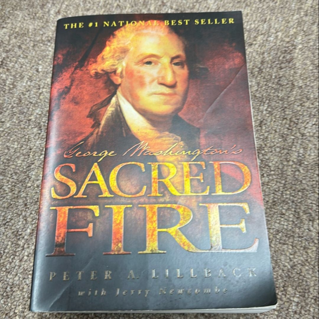 George Washington's Sacred Fire by Peter A. Lillback, Jerry Newcombe