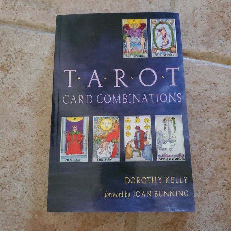 Tarot Card Combinations by Dorothy Kelly, Joan Bunning