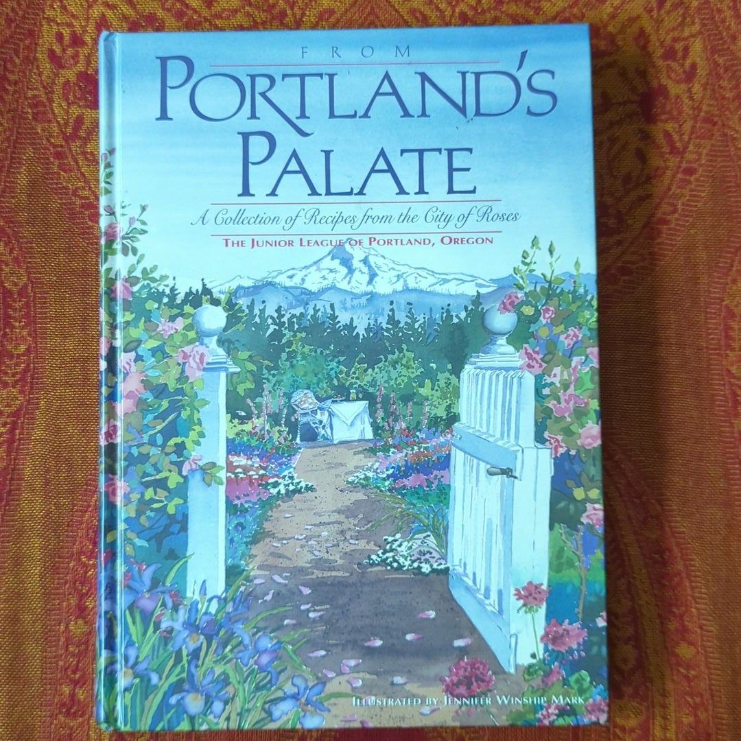 From Portland's Palate by Junior League of Portland, Inc. Staff