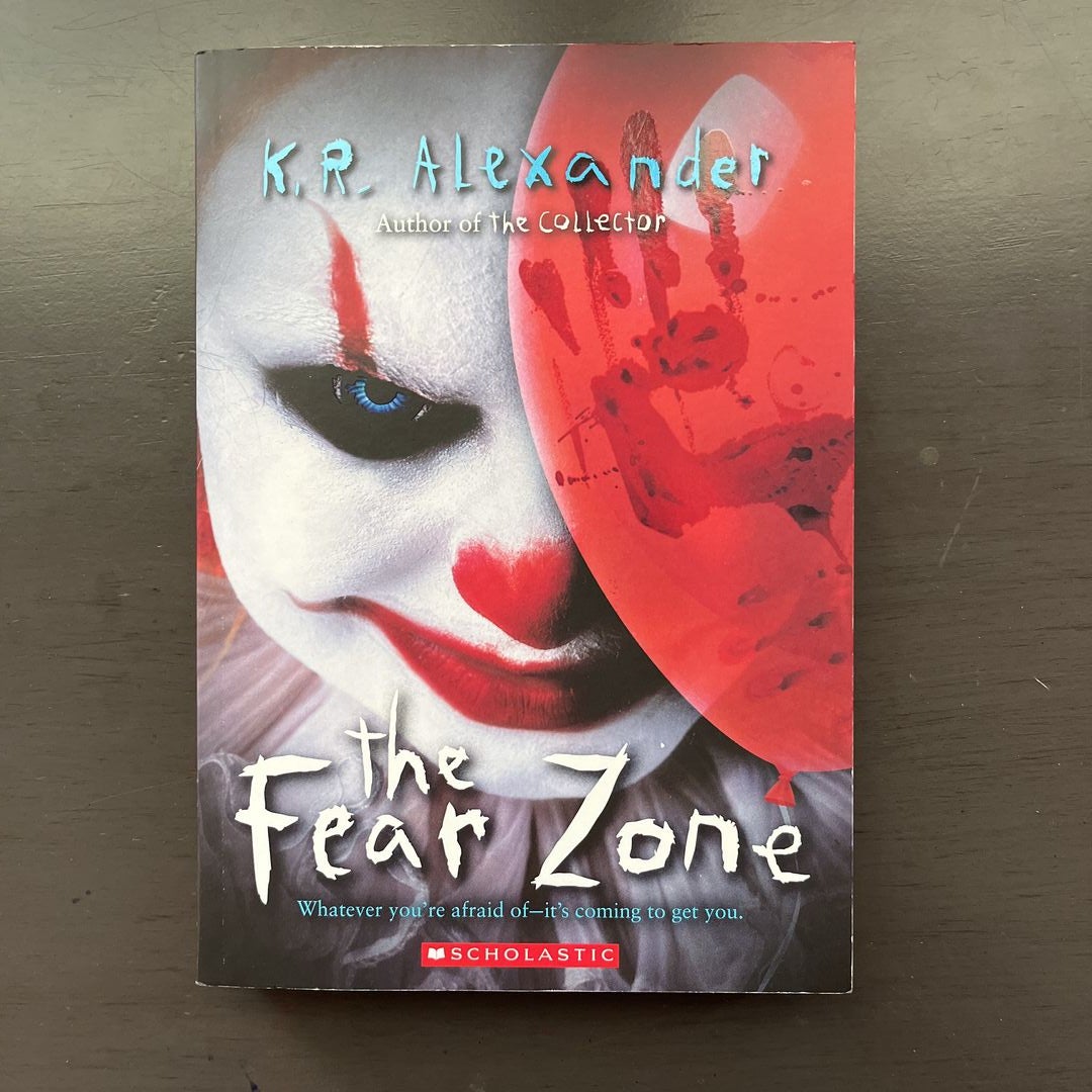 The Fear Zone by K. R. Alexander