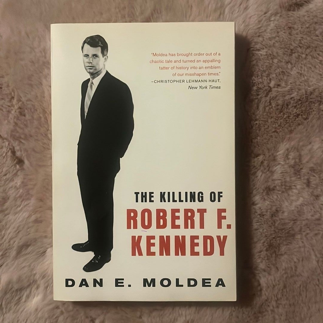 The Killing of Robert F. Kennedy by Dan E. Moldea