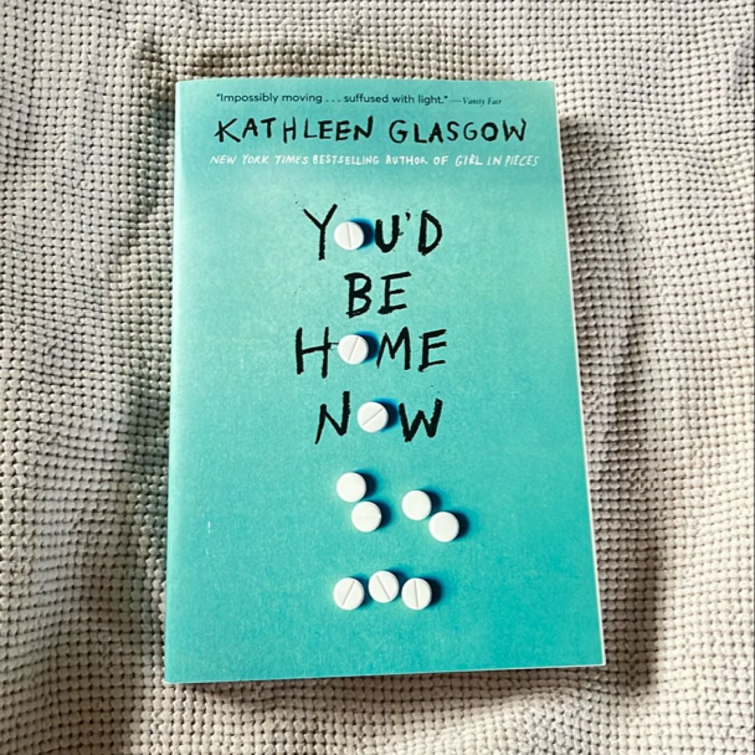 You'd Be Home Now by Kathleen Glasgow, Paperback | Pangobooks