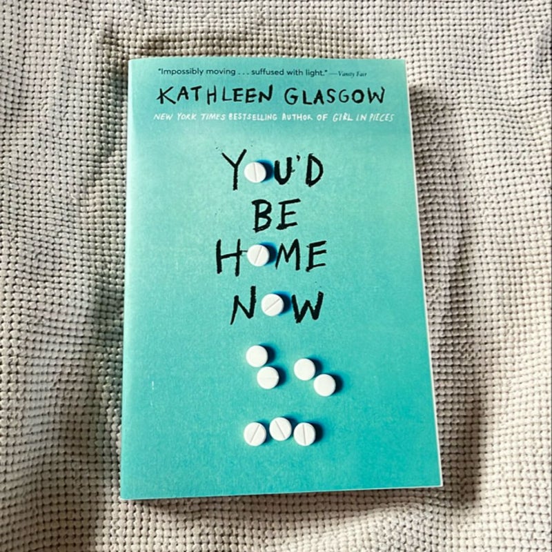 You'd Be Home Now by Kathleen Glasgow, Paperback | Pangobooks