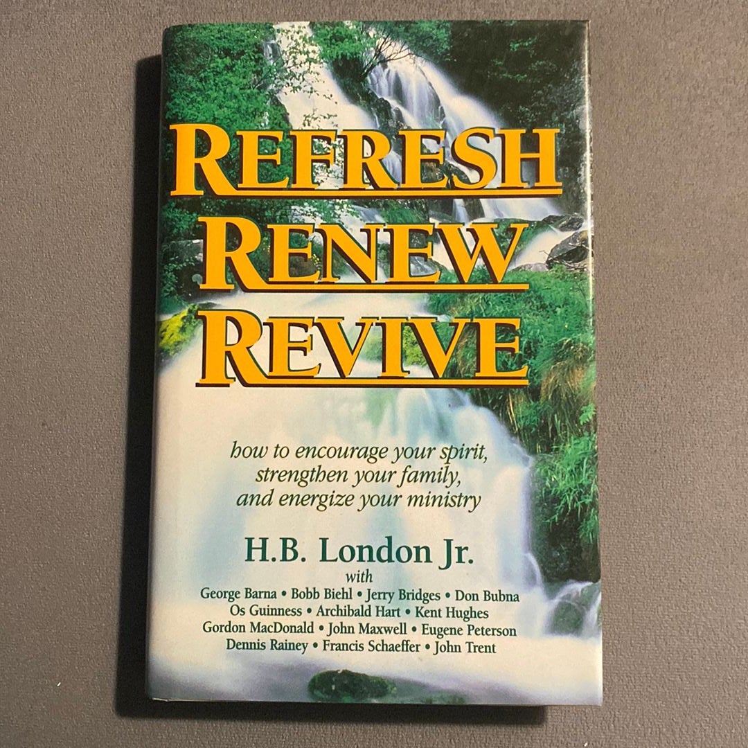 Refresh - Renew - Revive by H. B. London