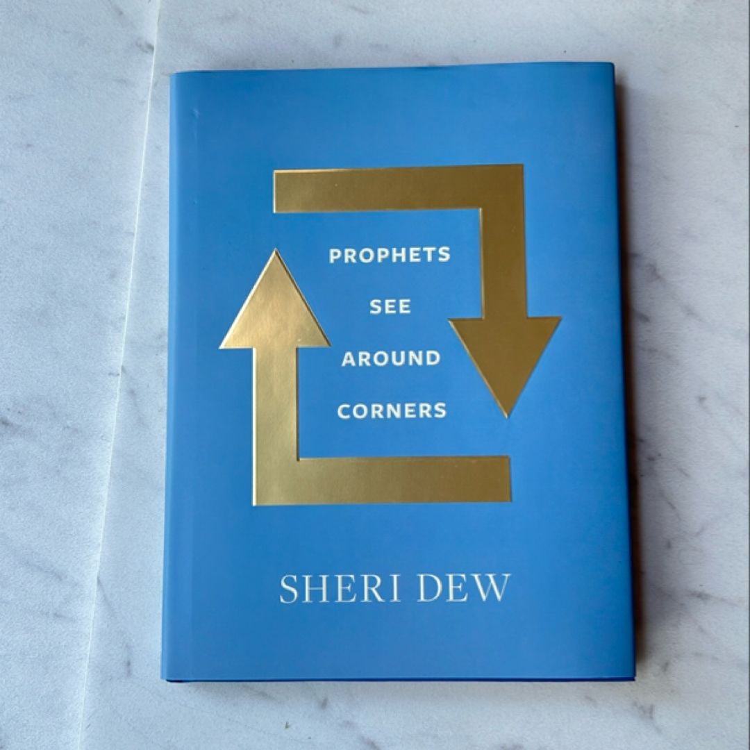 Prophets See Around Corners by Sheri Dew