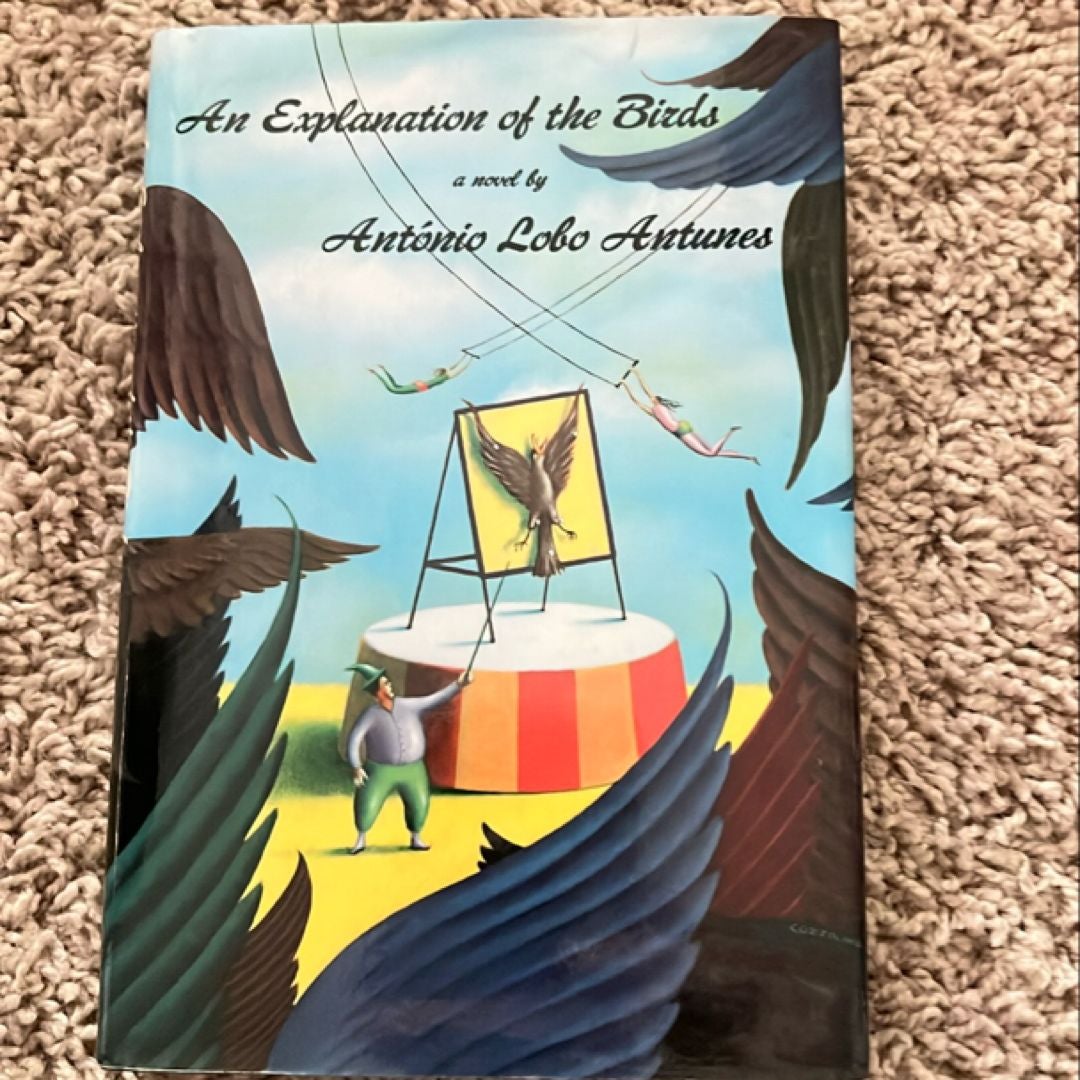An Explanation of the Birds by António Lobo Antunes, Richard Zenith